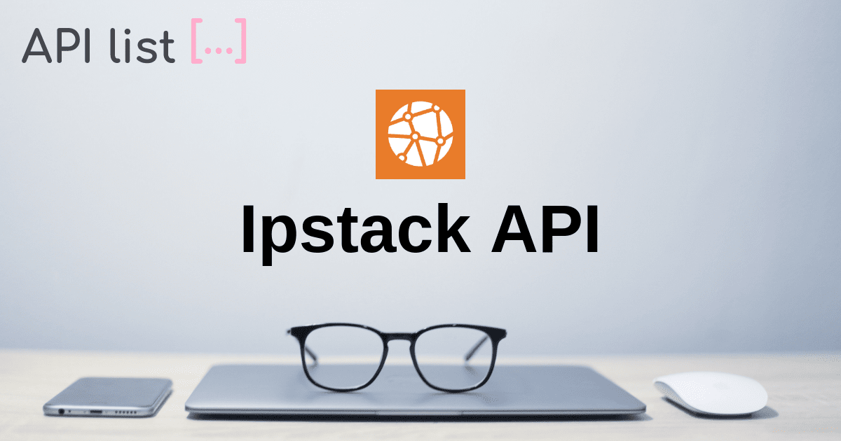 Ipstack API | APIList.fun Ipstack API | APIList.fun