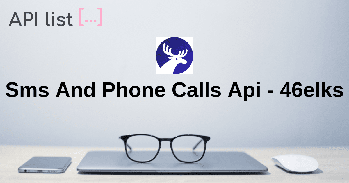 Sms and phone calls api - 46elks API | APIList.fun