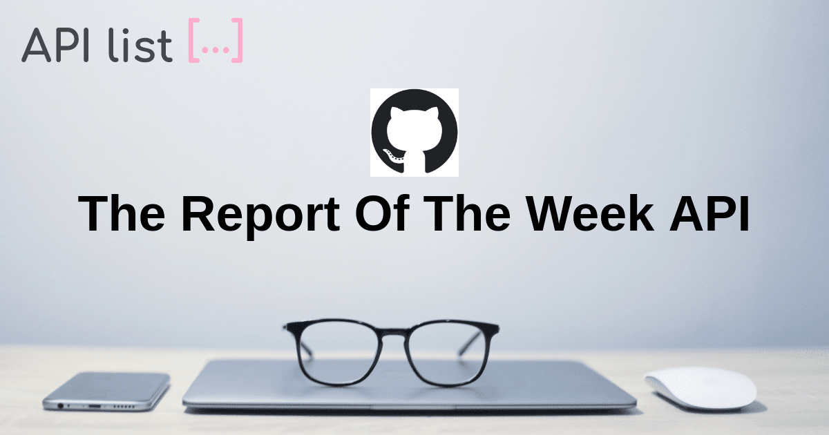 The report of the week API | APIList.fun