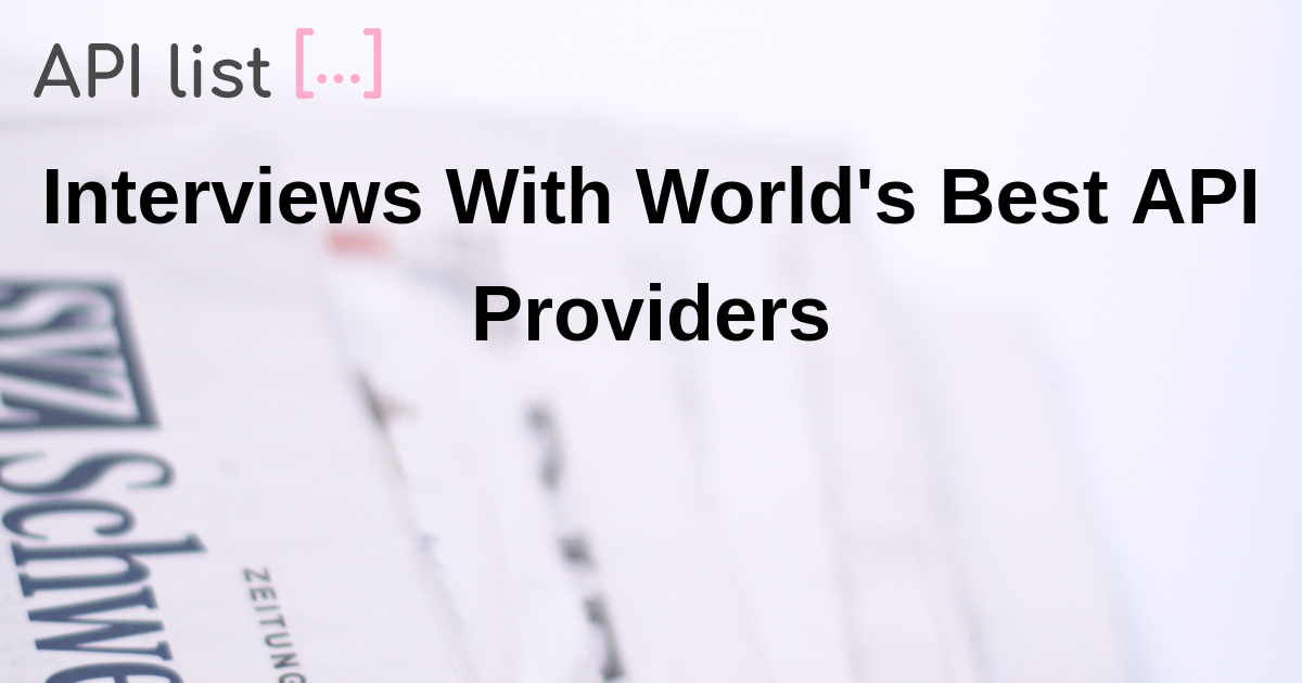 Interviews With the best API Providers